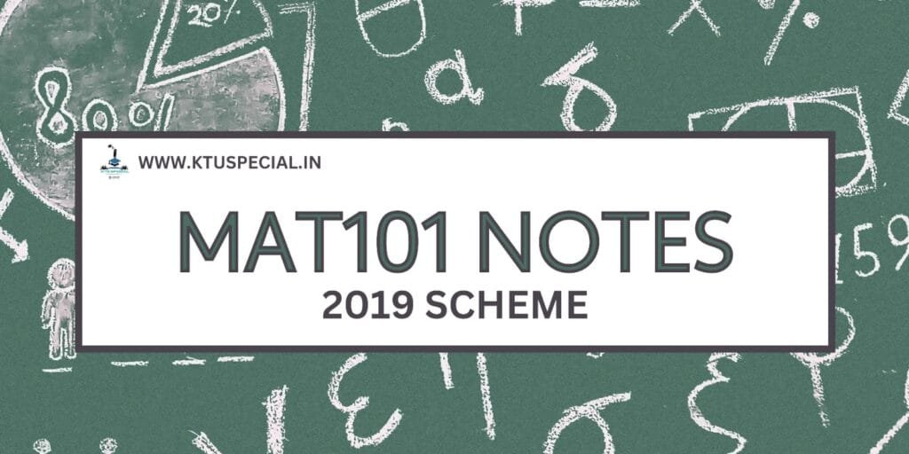 S1 MAT101 LINEAR ALGEBRA & CALCULUS NOTES |2019 SCHEME – ktuspecial