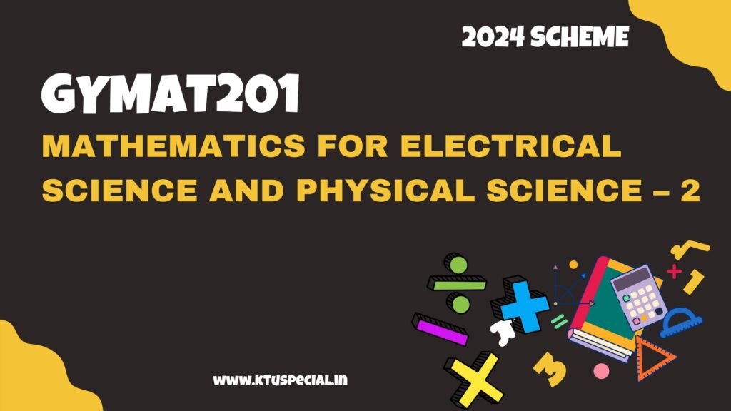 KTU GYMAT201 Mathematics for Electrical Science & Physical-2 » ktuspecial